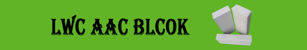 AAC BLOCK - Lite Weight Concrete